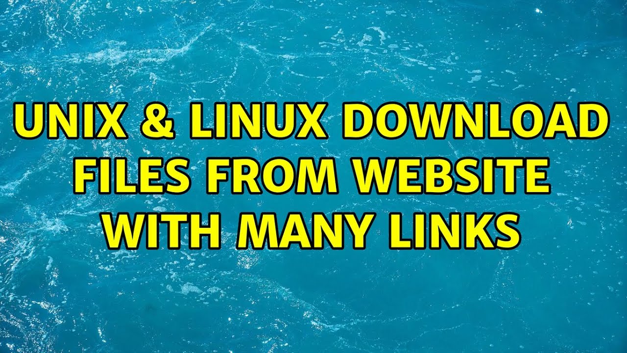 Unix & Linux: Download files from website with many links - YouTube