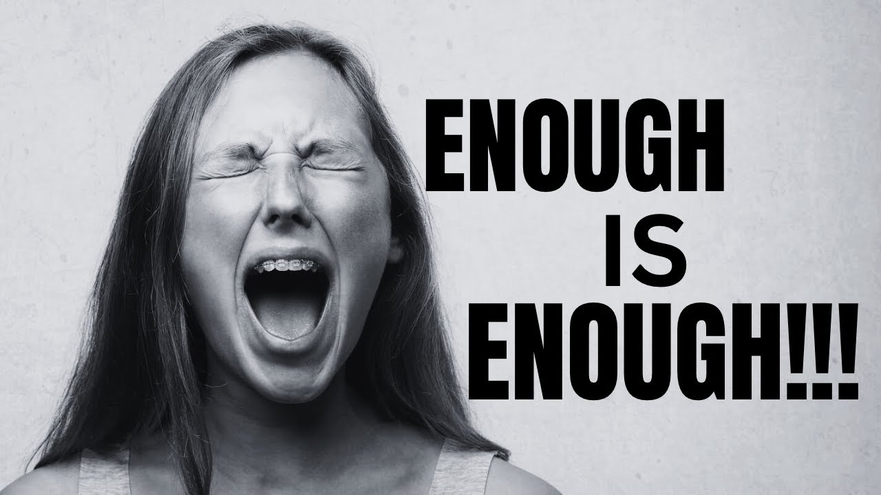 ENOUGH IS ENOUGH - Motivational Message - YouTube