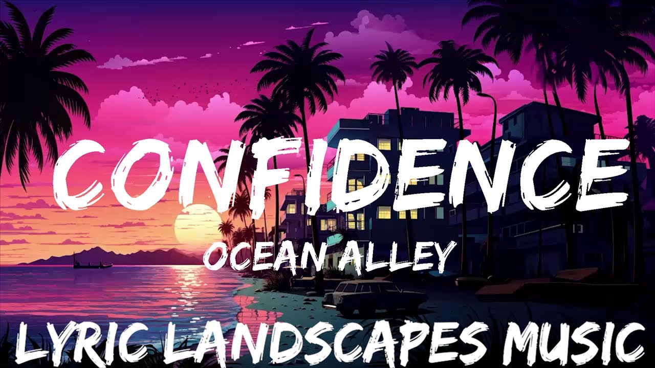 Ocean Alley - Confidence (Lyrics) | 25mins - Feeling your music - YouTube