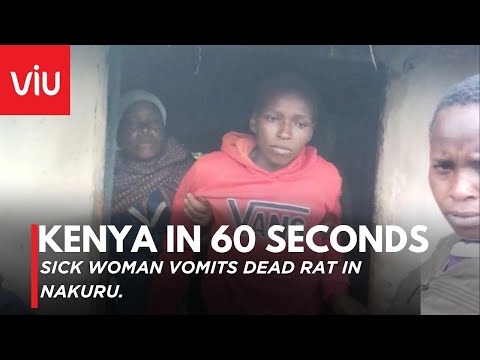 Kenya in 60 seconds  29th June 2023: Sick woman vomits dead rat in Nakuru