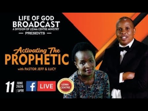 ACTIVATING THE PROPHETIC, Part 2 by Pastor Jeff Gichuki and Lucy Mutiso ...