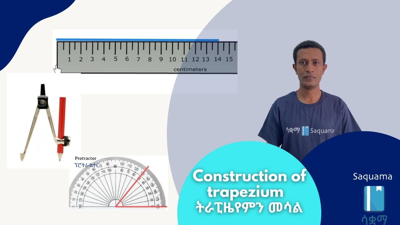 Grade 7 Unit 5: Construction of trapezium - ትራፒዜየምን መሳል - YouTube