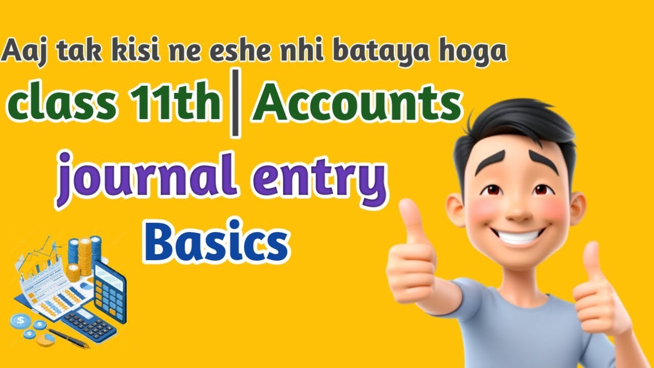Accounts|: Class 11th journal entry. ||full basics|| - YouTube