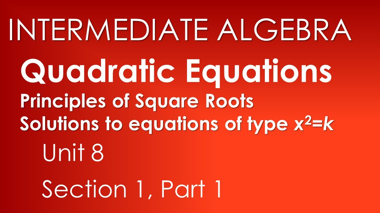 Principles of Square Roots: Quadratic Equation-Intermediate Algebra ...