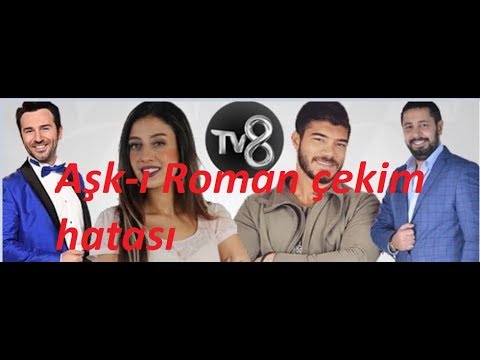 Aşk-ı roman dizisi çekim hatası