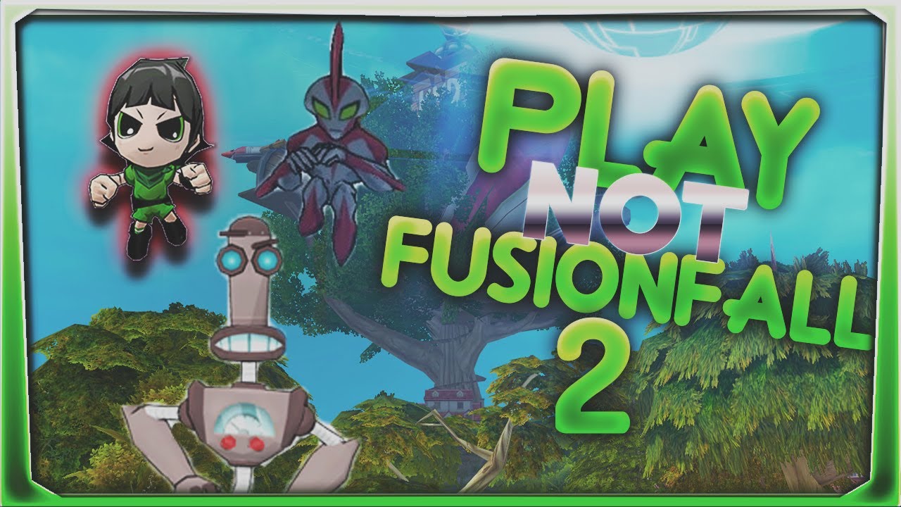 Play Not FusionFall 2 - YouTube