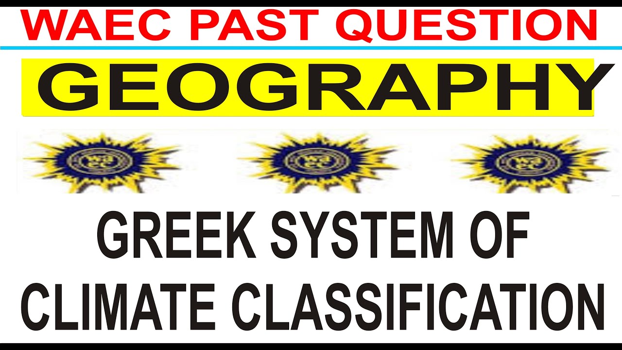 WAEC 2019 GEOGRAPHY OBJECTIVE PAST QUESTION 17 Greek system of climate ...