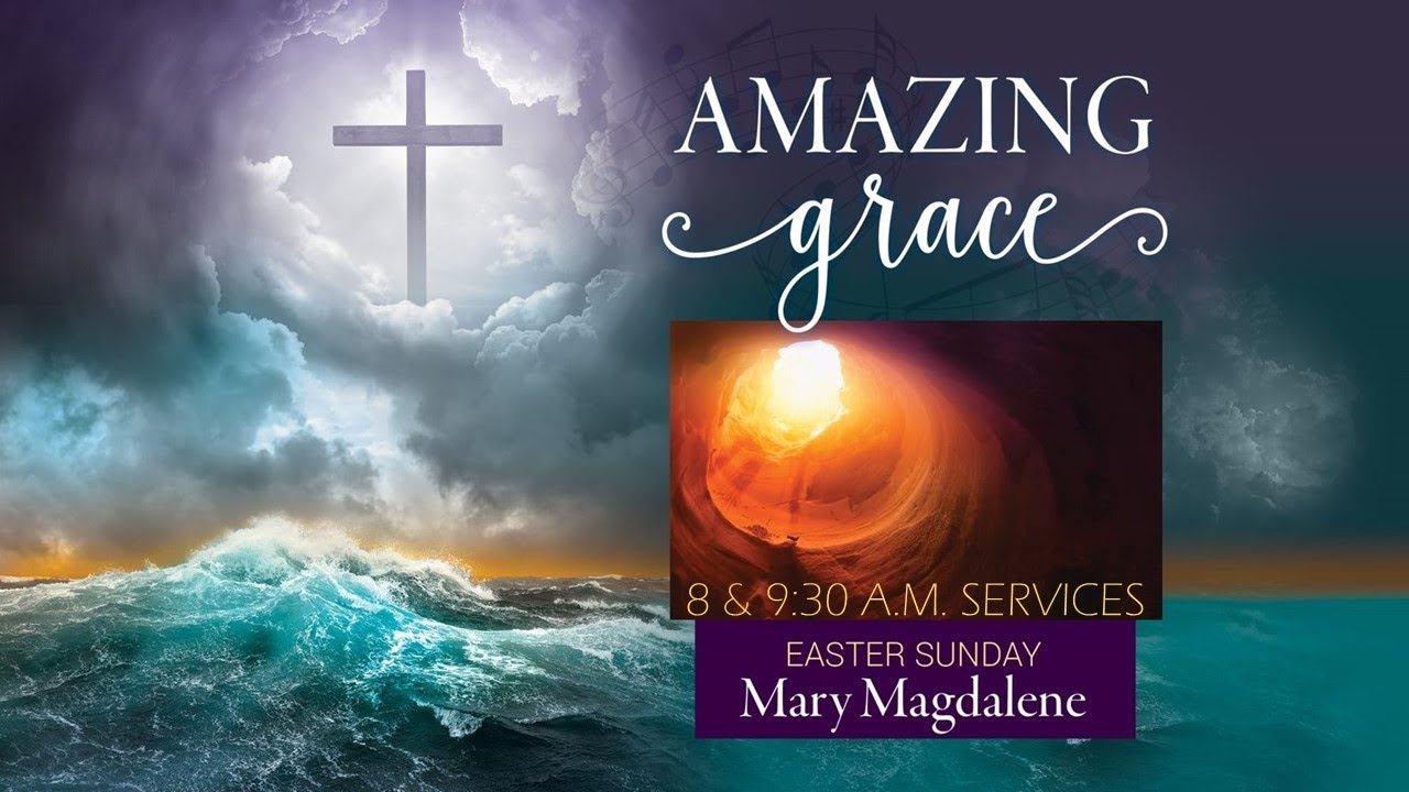 On Easter morning, Mary Magdalene witnessed amazing grace ...