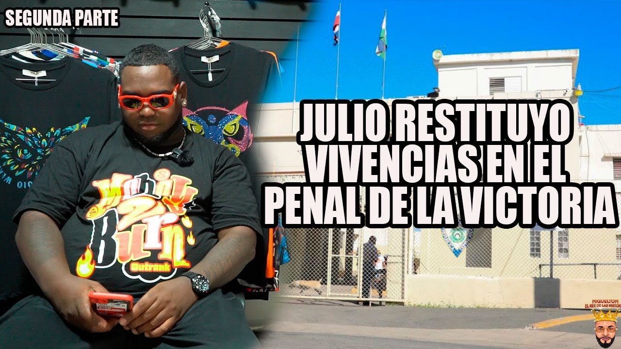JULIO RESTITUYO VIVENCIAS EN EL PENAL DE LA VICTORIA - YouTube