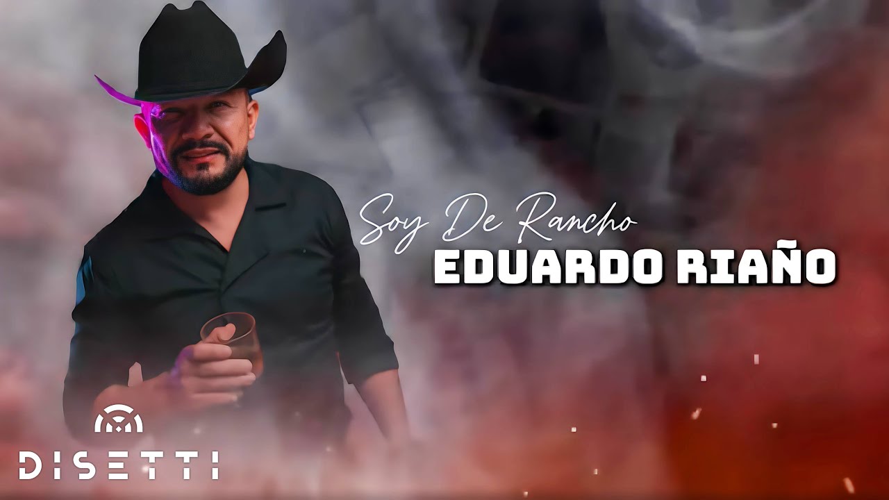Eduardo Riaño - Soy De Rancho (Letra) - YouTube