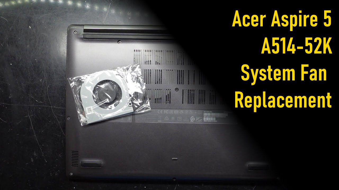 Acer Aspire 5 A514-52K Laptop Fan Replacement - YouTube
