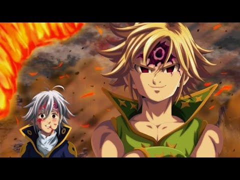Meliodas True Magic Form「 AMV 」 Nanatsu No Taizai Season 3 Final ...