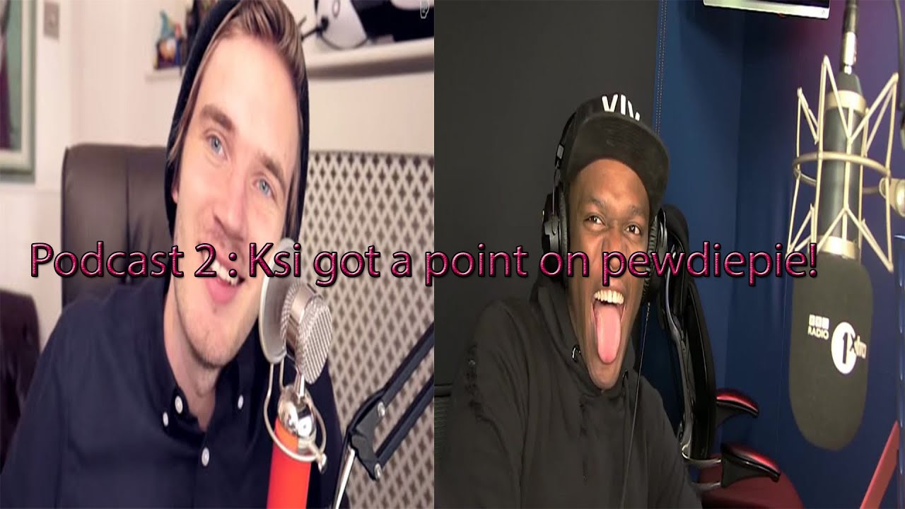 Podcast #2 :Ksi got a point on pewdiepie! - YouTube