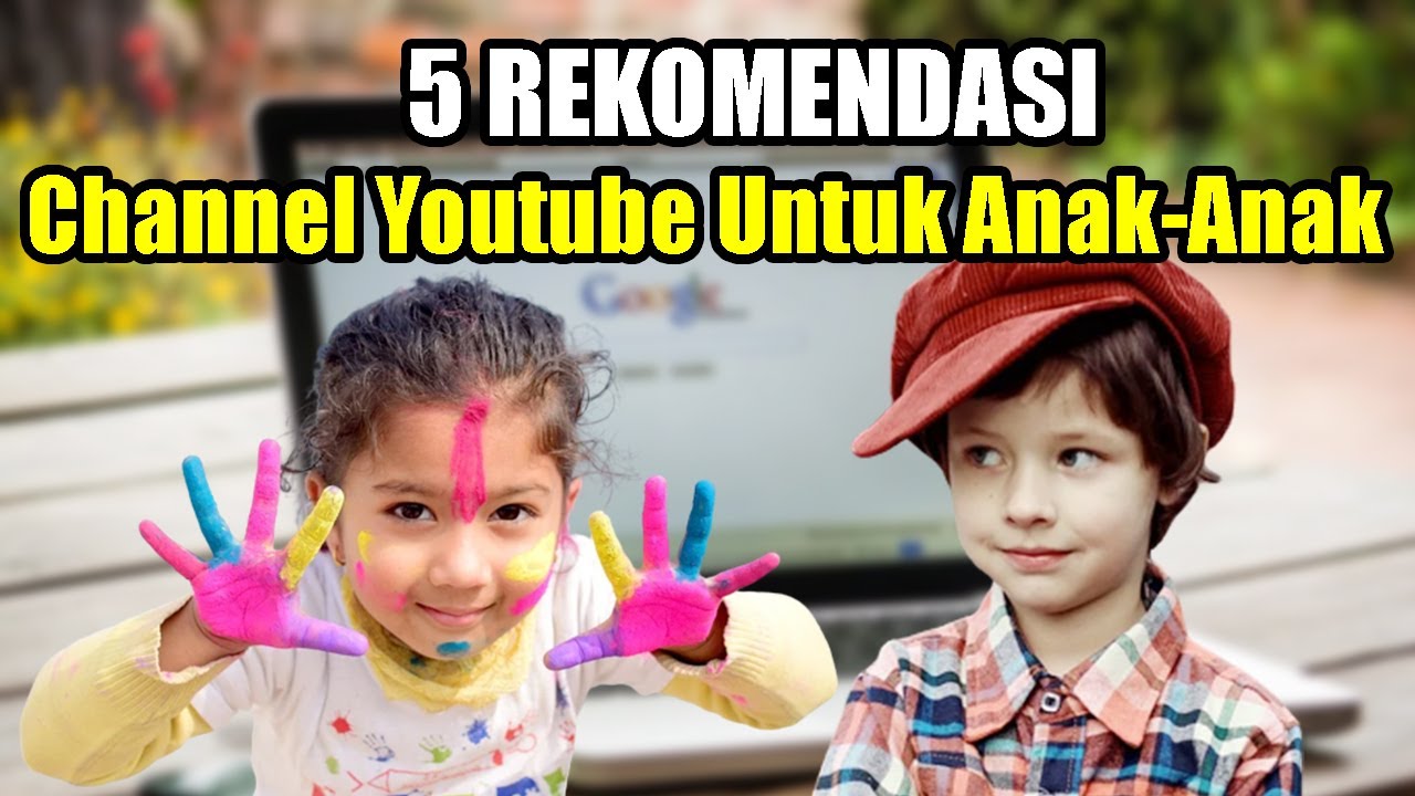 5 Rekomendasi Channel Youtube Untuk Anak Anak - YouTube