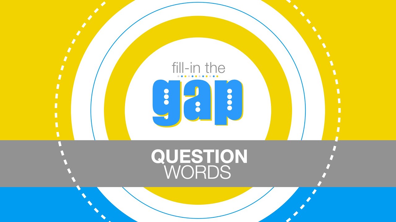 Grammar Activities: Question Words (Gap Filling) - YouTube
