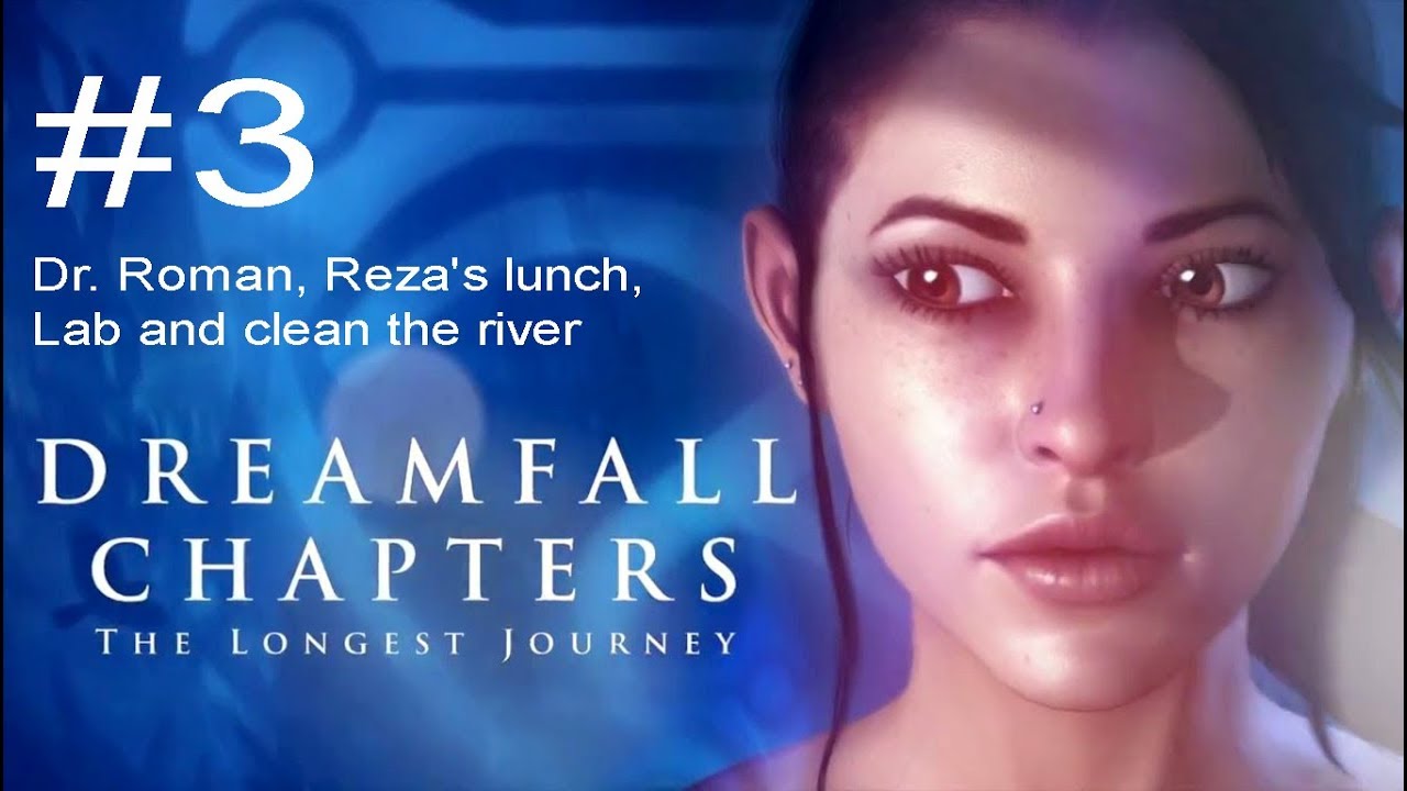 Dreamfall Chapters The Longest Journey - Part 3 - Dr. Roman, Reza's ...