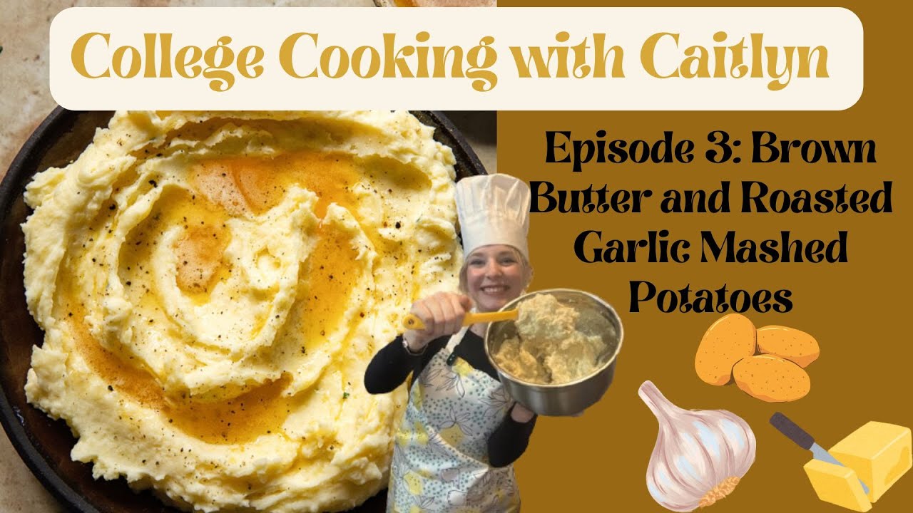Brown Butter & Roasted Garlic Mashed Potatoes - College Cooking with ...