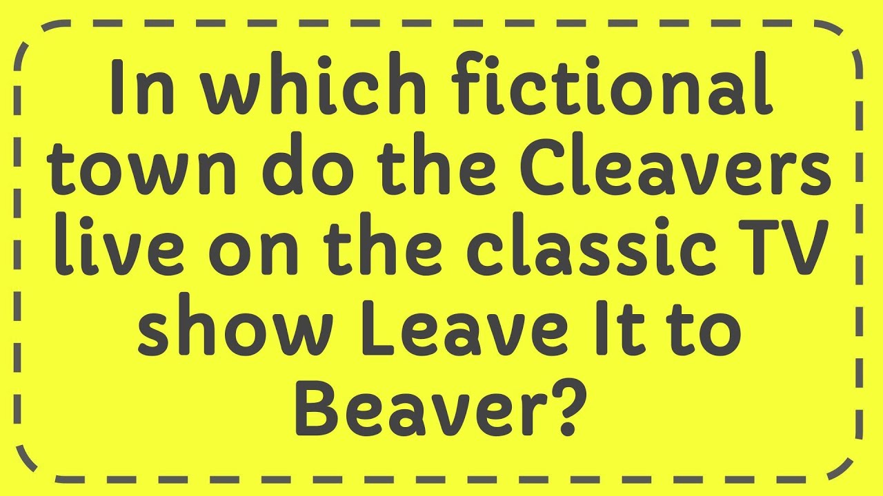 In which fictional town do the Cleavers live on the classic TV show ...