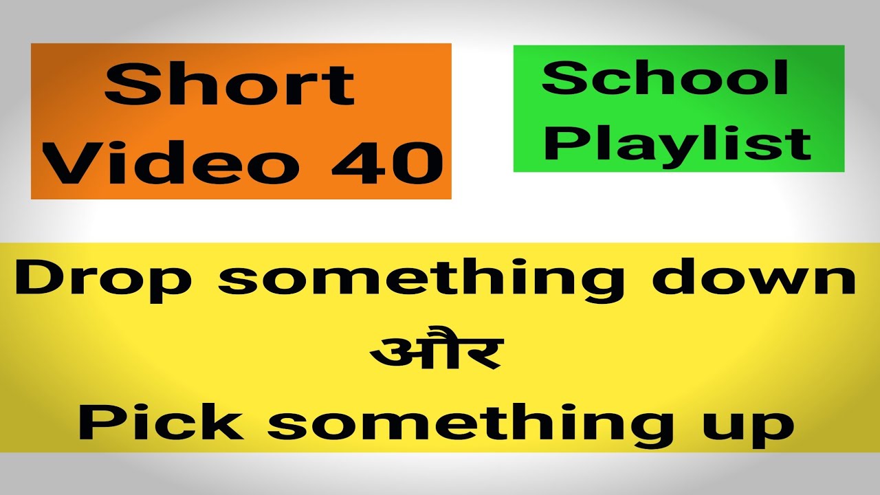 Pick Something Up Meaning In Hindi Drop Something Down Meaning In pick-something-up-meaning-in-hindi-drop-something-down-meaning-in