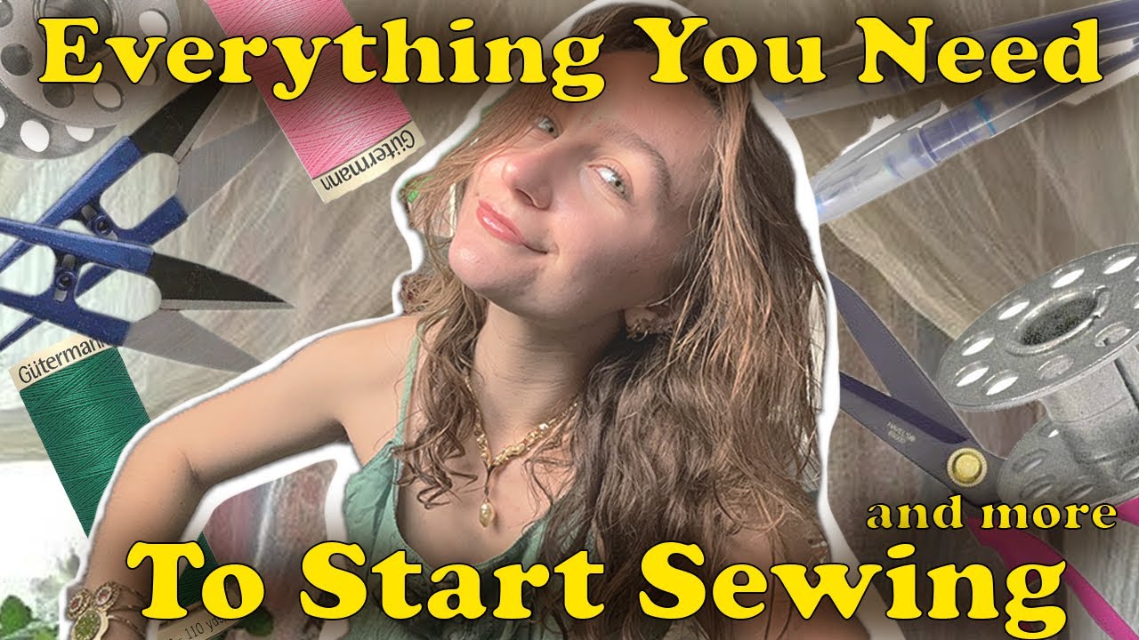 Everything You Need To Start Sewing 🧵 (+ more) - YouTube