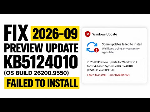 Fix 2026-09 Preview Update KB5124010 (OS Build 26200.9550) Failed to Install in Windows 11