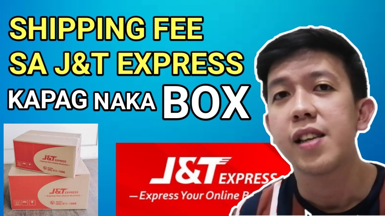 MAGKANO ANG SHIPPING FEE SA J&T EXPRESS KAPAG NAKA BOX - YouTube