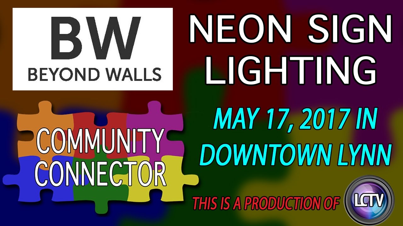 Community Connector | Beyond Walls Neon Sign Lighting (May 17, 2017 ...