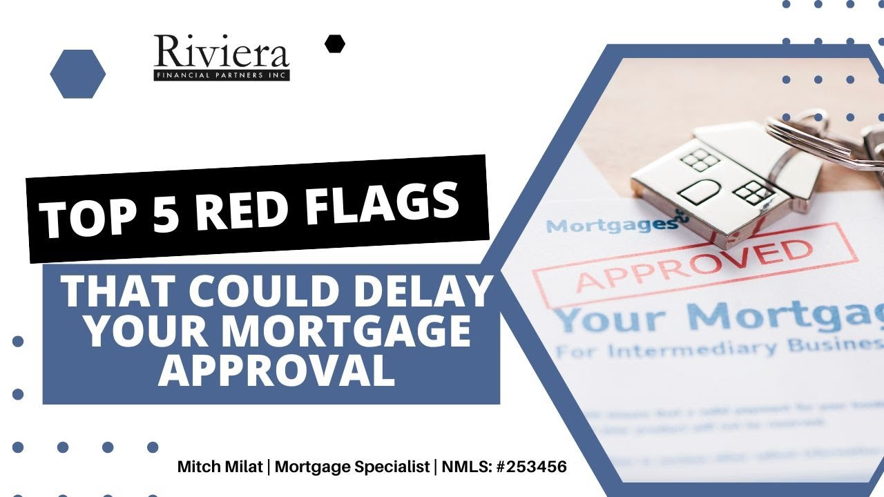Top 5 Red Flags That Could Delay Your Mortgage Approval - YouTube