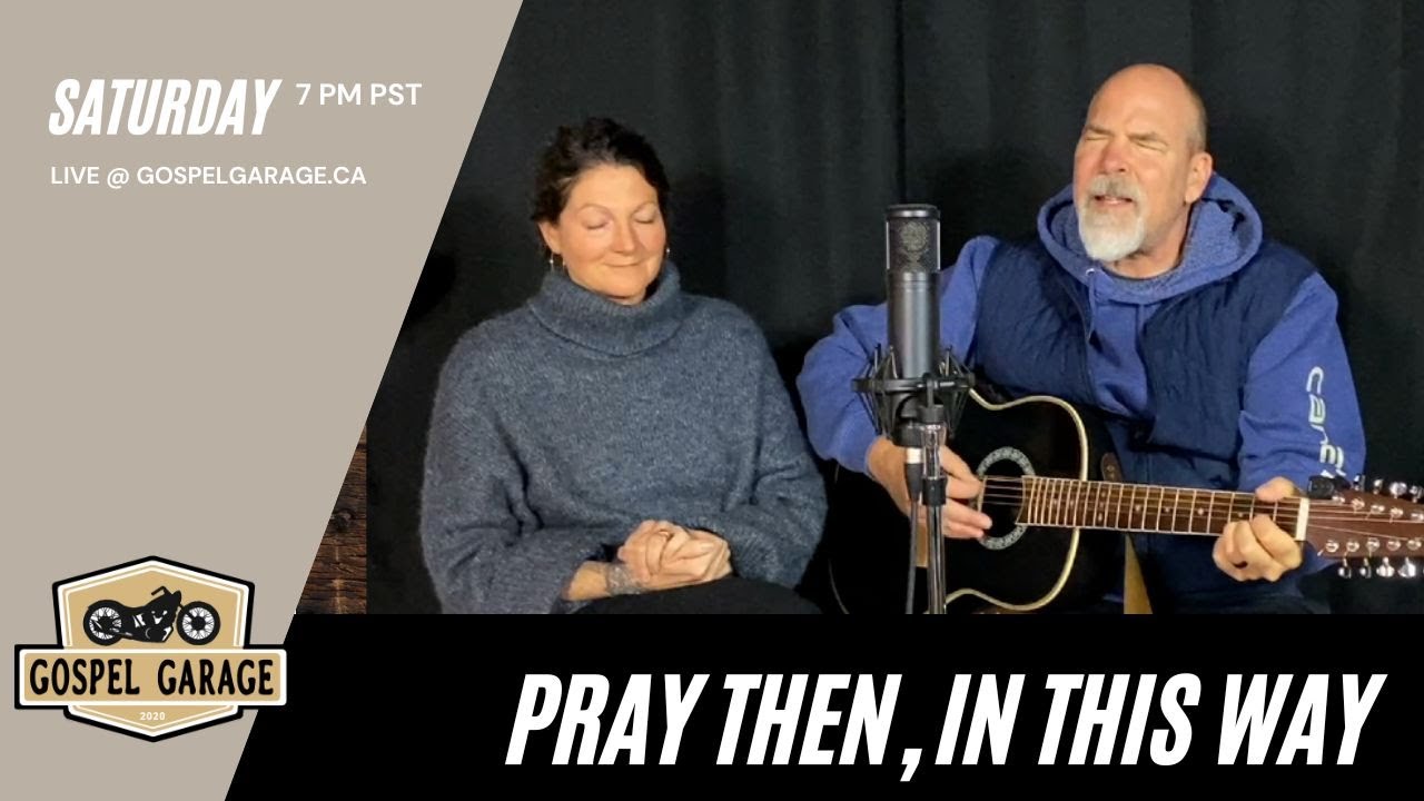 Pray Then In This Way | Gospel Garage - YouTube