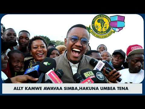 ALLY KAMWE AWAVAA SIMBA/HAKUNA UMBEA TENA/CHAMBUENI/SHUKENI STEJINI/AMPIGIA SALUTI CHUGA