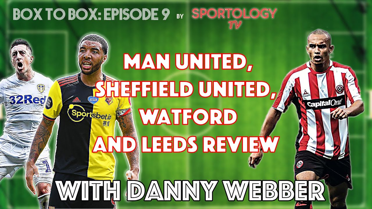 Danny Webber on Watford's Relegation, Sheffield United's Season, Leeds ...