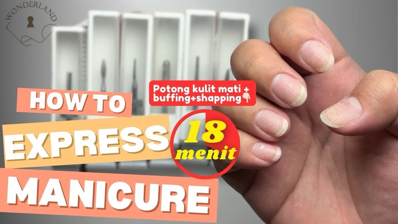 How To Express Manicure | Tutorial Cara Manikur Russian E-File Cepat ...