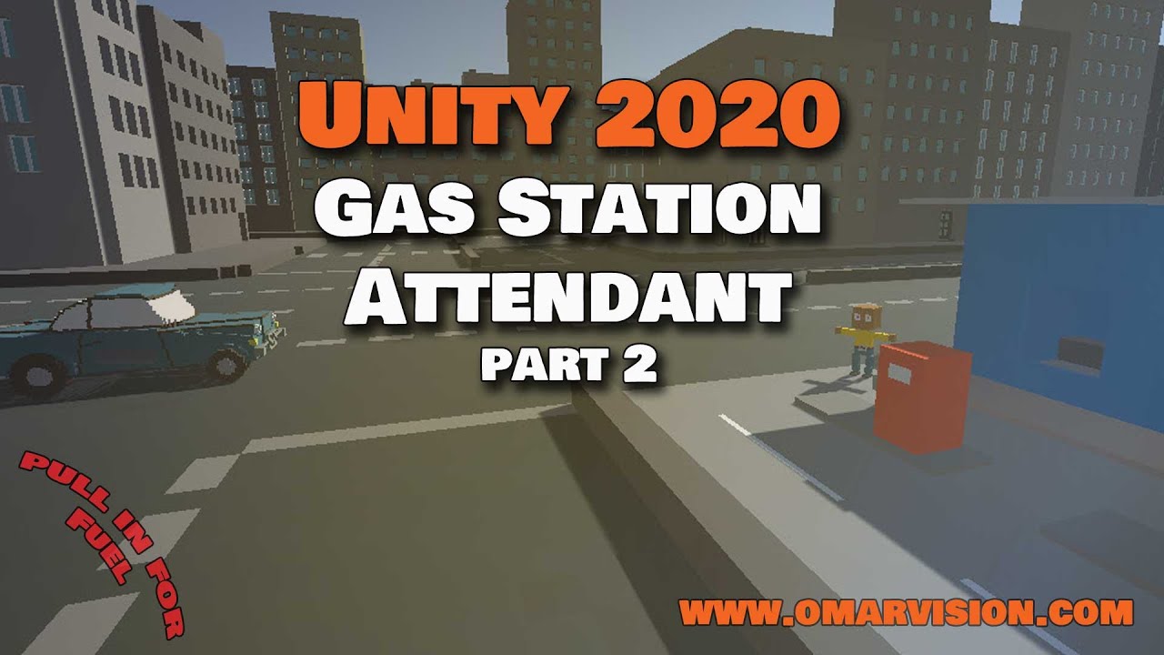 Gas Station Attendant Fuel Up Car 2 (Unity 2020) - YouTube