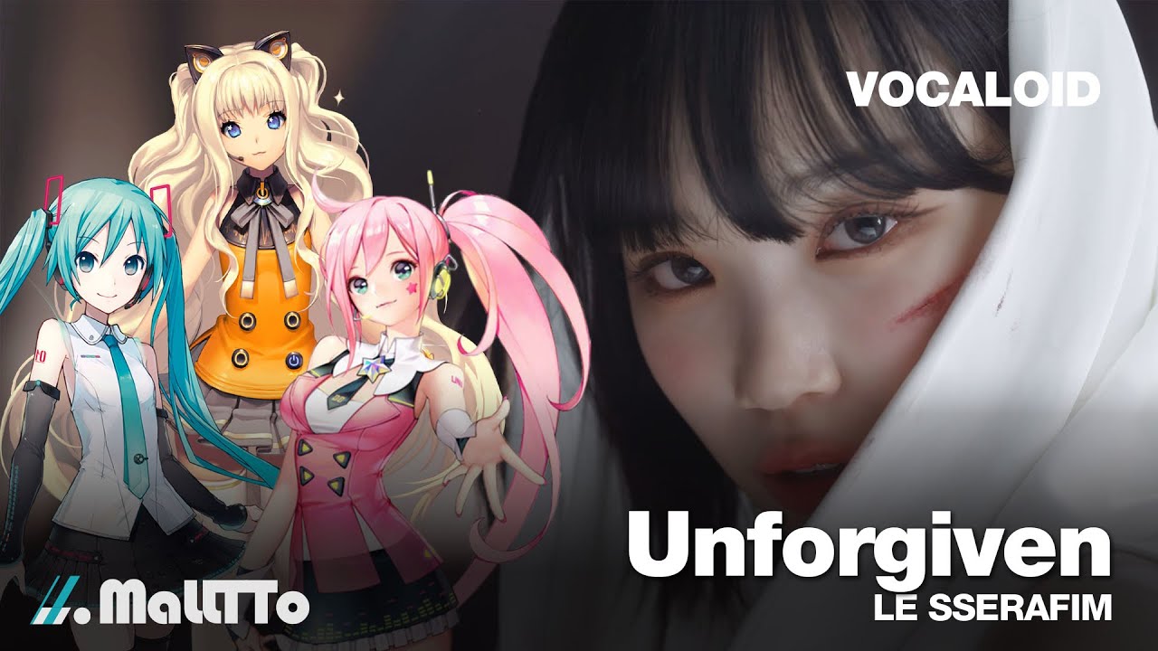 [ VOCALOID ] UNFORGIVEN ( LE SSERAFIM )｜SeeU , UNI , Hatsune Miku ...