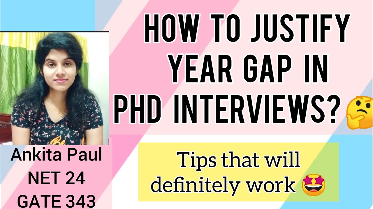 How To Justify Year Gap During PhD Interview 100 Effective Answer To how-to-justify-year-gap-during-phd-interview-100-effective-answer-to