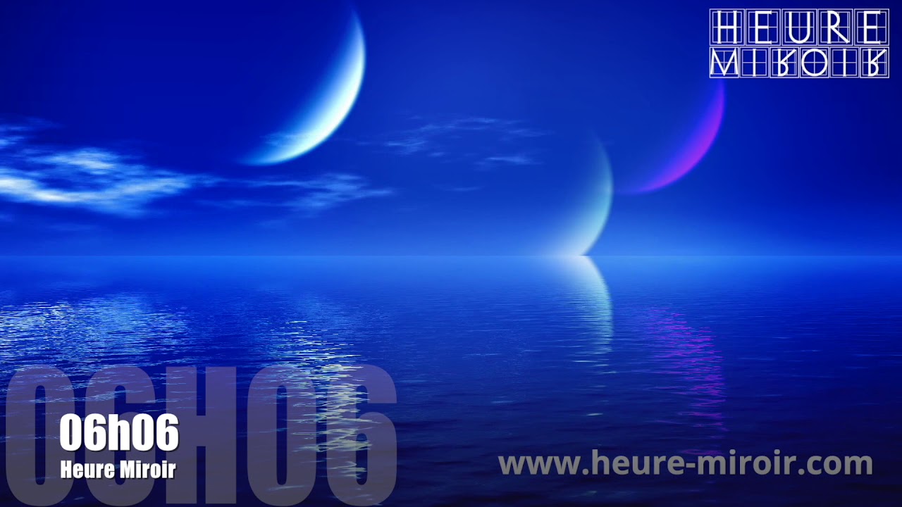 Heure miroir 06h06 : Signification, message des Anges & amour - YouTube