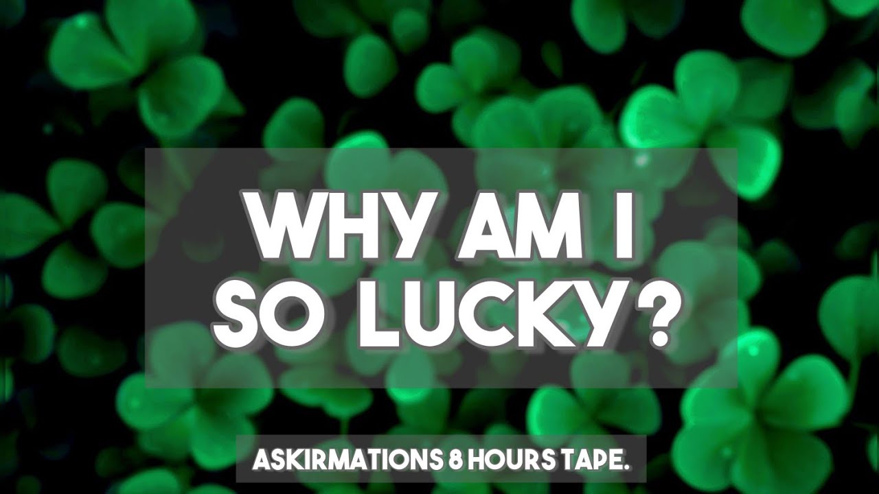 Why Am I So Lucky Askfirmations 8 Hours Black Screen Video - YouTube