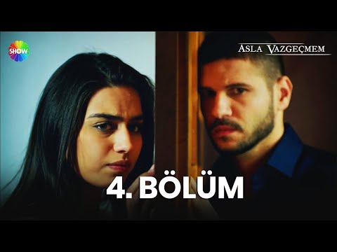 Asla Vazgeçmem 4. Bölüm - HD