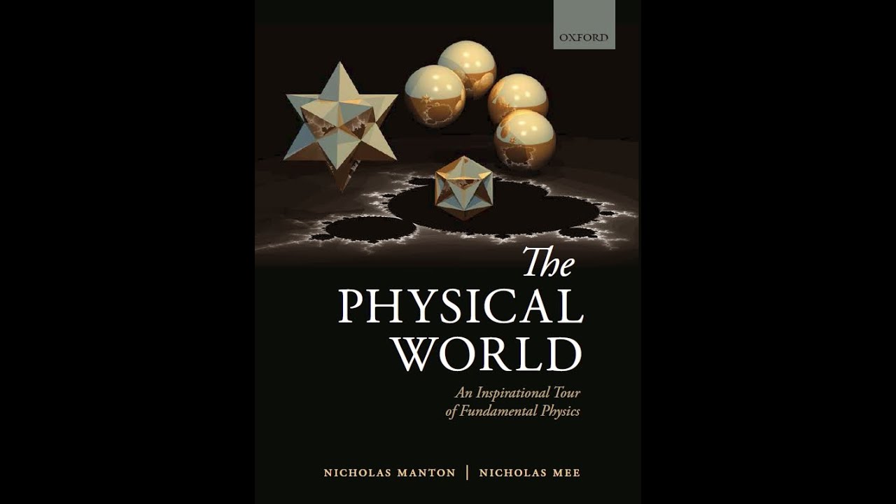 The Physical World: An Inspirational Tour of Fundamental Physics - YouTube