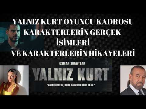 Yalnız Kurt Dizisi Oyuncu kadrosu Gerçek İsimleri ve Dizi Karakterlerinin Hikayeleri