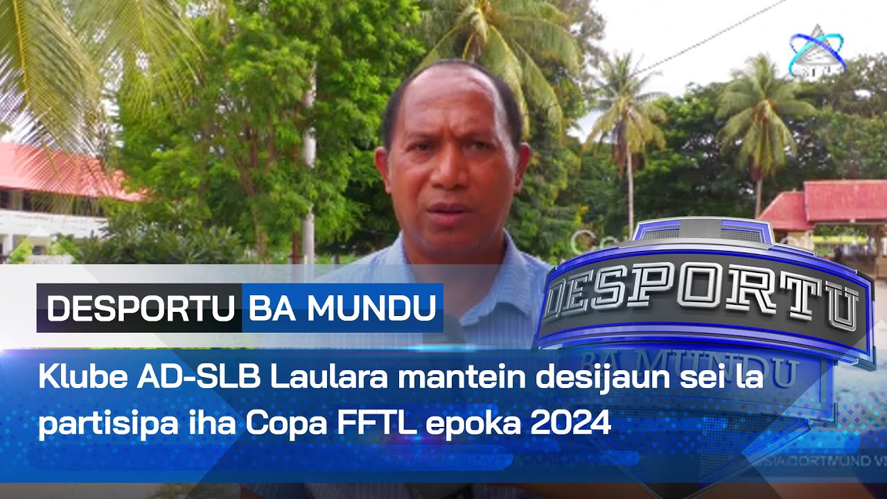 Klube AD-SLB Laulara mantein desijaun sei la partisipa iha Copa FFTL ...