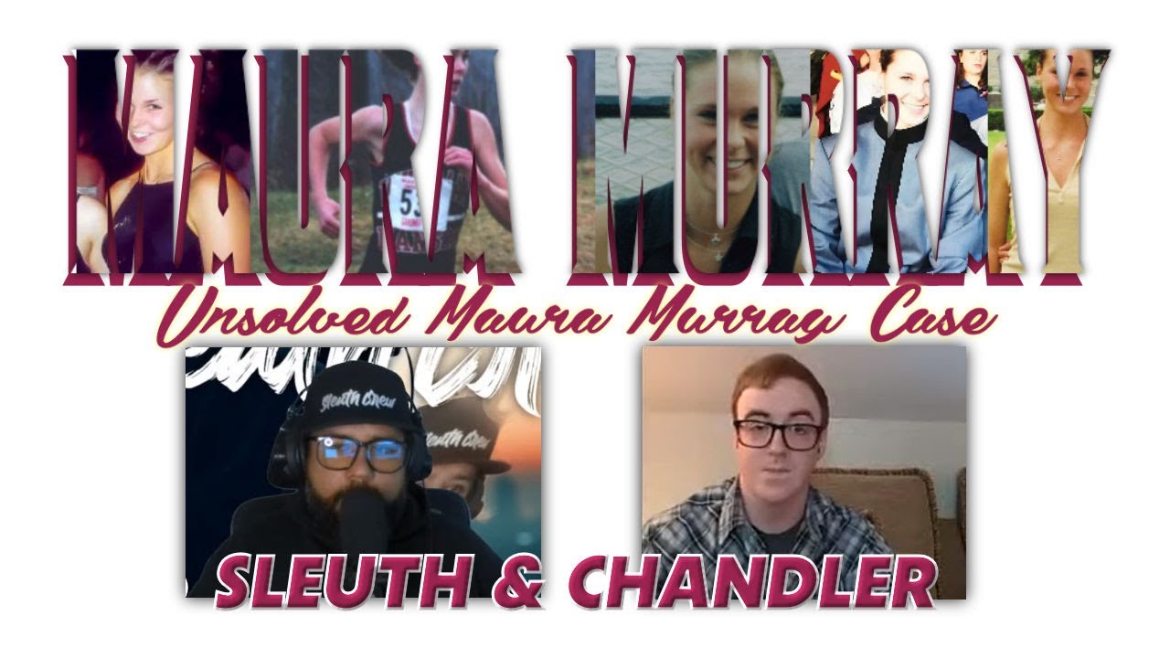 Sleuth & Chandler Discuss Unsolved Maura Murray Case Part 2 - YouTube