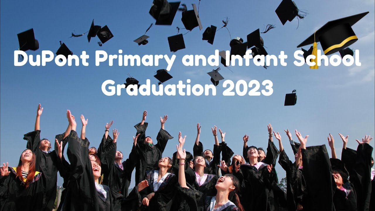 DuPont Primary and Infant School Graduation 2023 - YouTube
