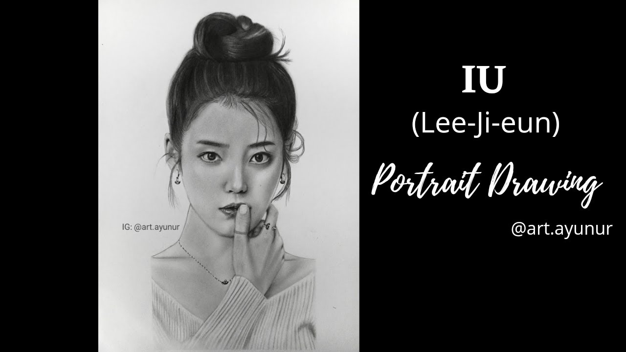 IU | Pencil Drawing | Portrait | Art. Ayunur - YouTube