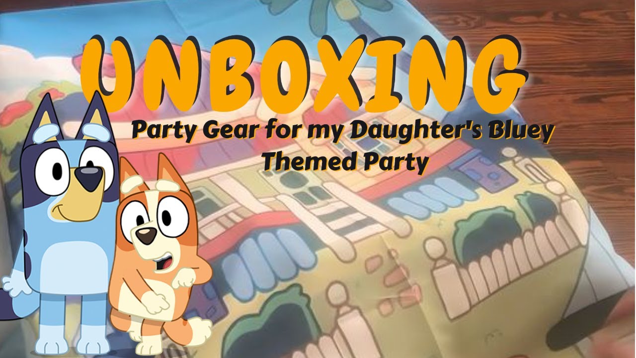 Unboxing Party Gear for Bluey Themed Birthday Party - YouTube