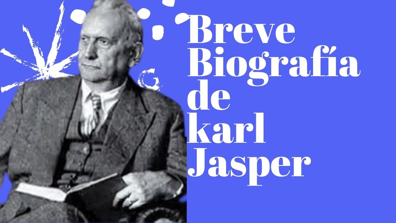 ¿Quién fue realmente? - BREVE BIOGRAFIA DE KARL JASPER - YouTube