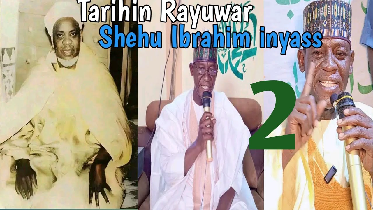 Kissar SHEHU IBRAHIM INYASS kaulaha adaga haihuwarsa zuwa girmansa ...