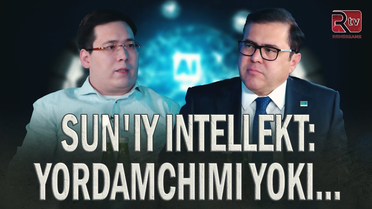 Sun'iy intellekt: Yordamchimi yoki... I Sherzodxon Qudratxo‘ja 27-son ...