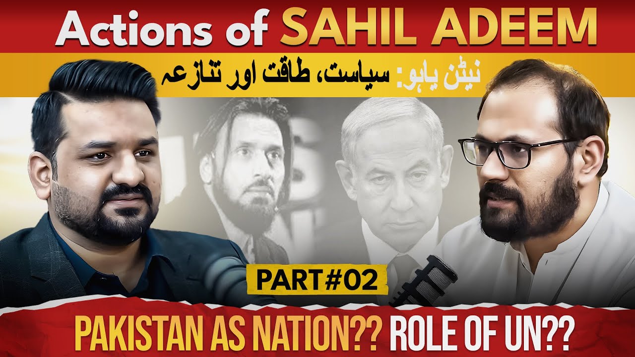 Actions of Sahil Adeem, Pakistan as nation. Role of UN and much more ...