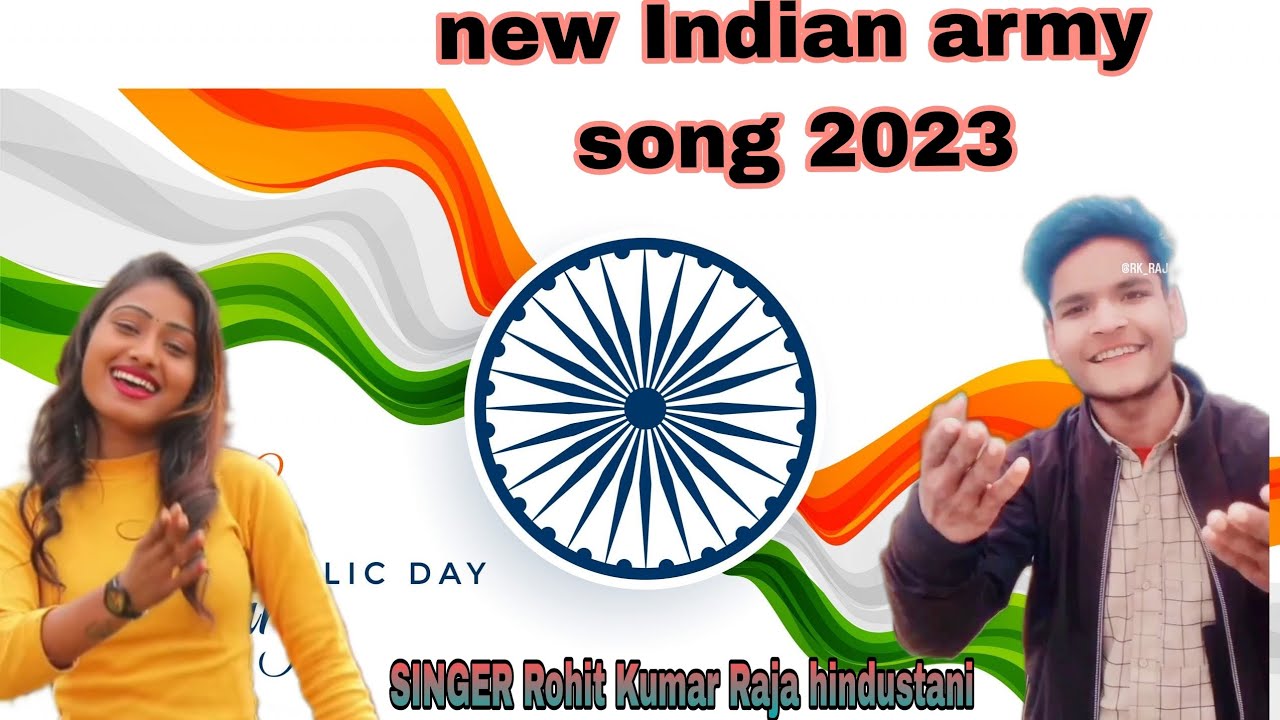 Indian army new song //2023 singer Rohit Kumar Raja hindustani @youtube_rk_raja-hindustani - YouTube